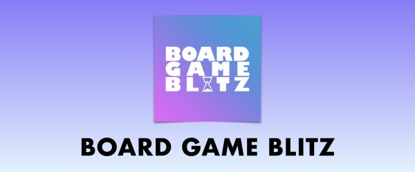 Board Game Blitz | The Dice Tower