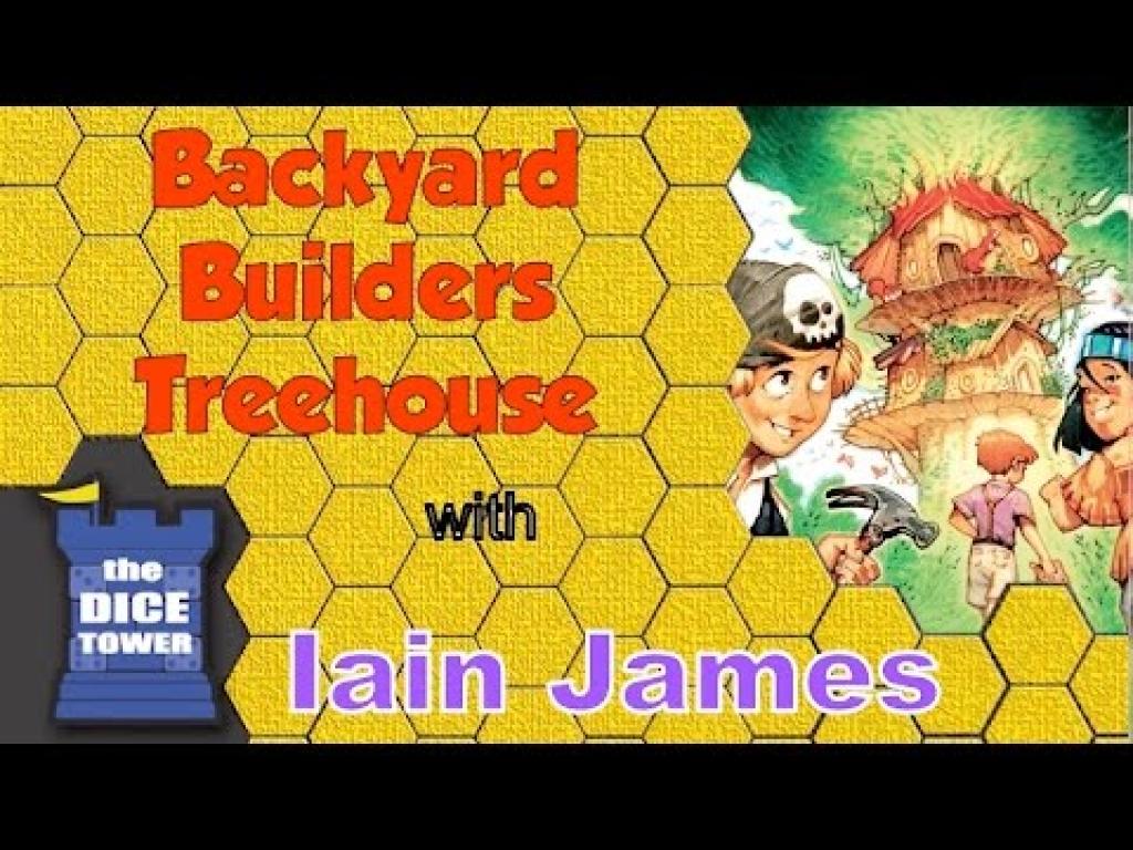 Backyard Builders Treehouse Review - with Iain James|The Dice Tower