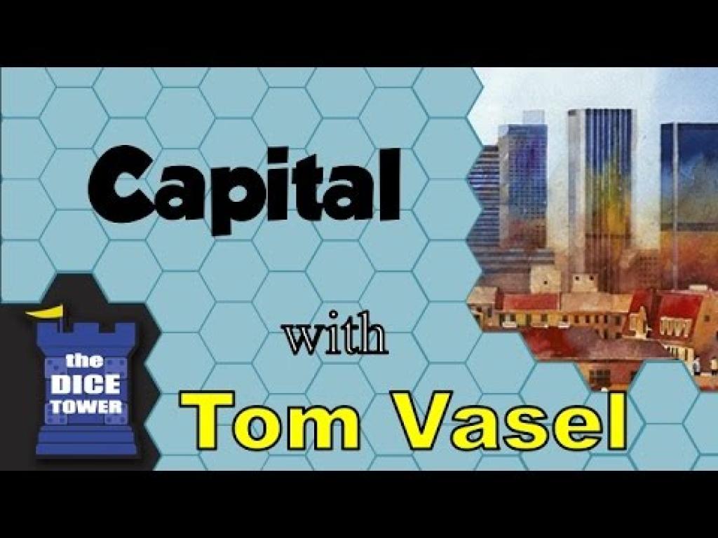 Capital Review - with Tom Vasel|The Dice Tower