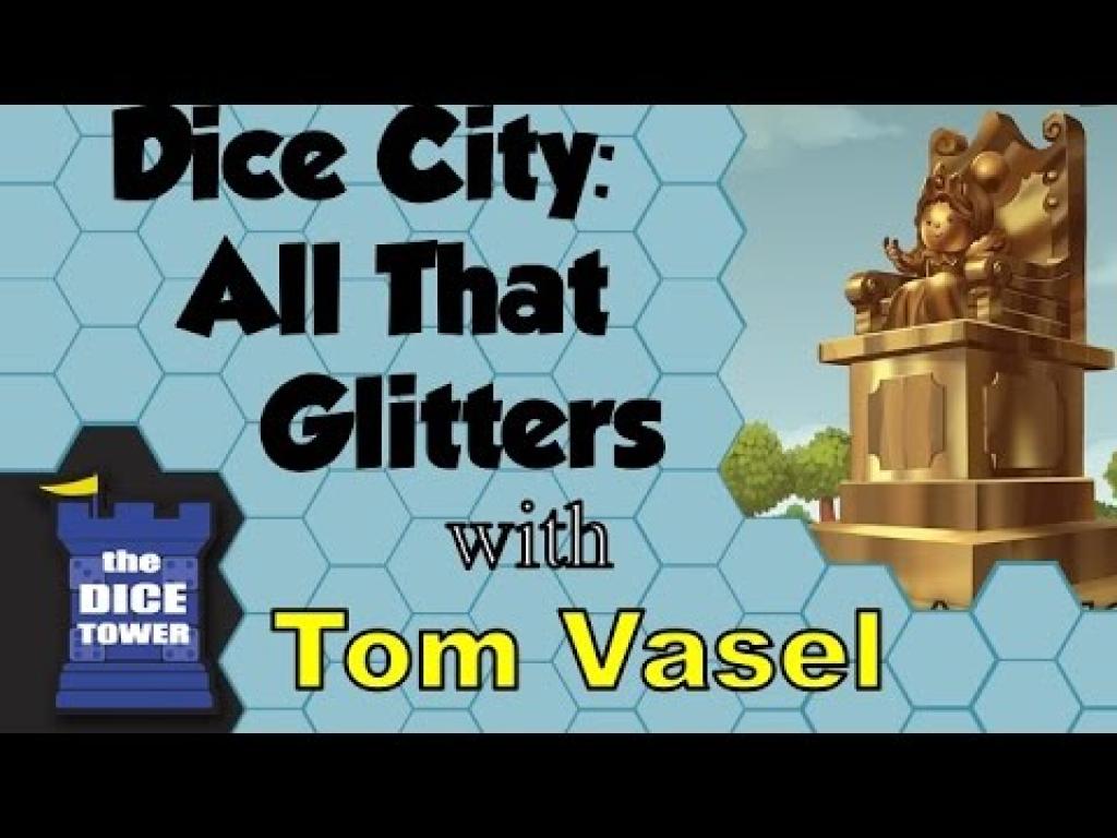 Dice City: All That Glitters Review - with Tom Vasel|The Dice Tower
