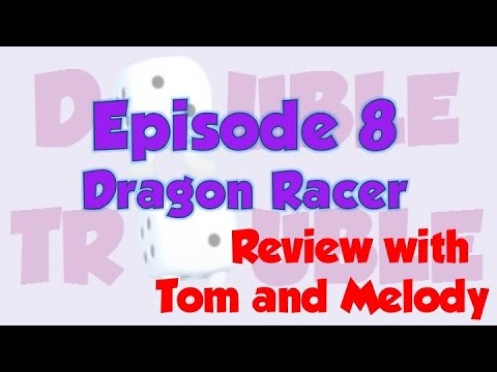 Double Trouble 8: Dragon Racer | The Dice Tower