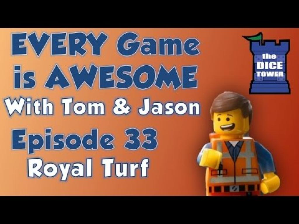 Every Game is Awesome 33: Royal Turf|The Dice Tower