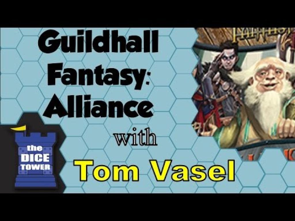 Guildhall Fantasy: Alliance Review - with Tom Vasel|The Dice Tower