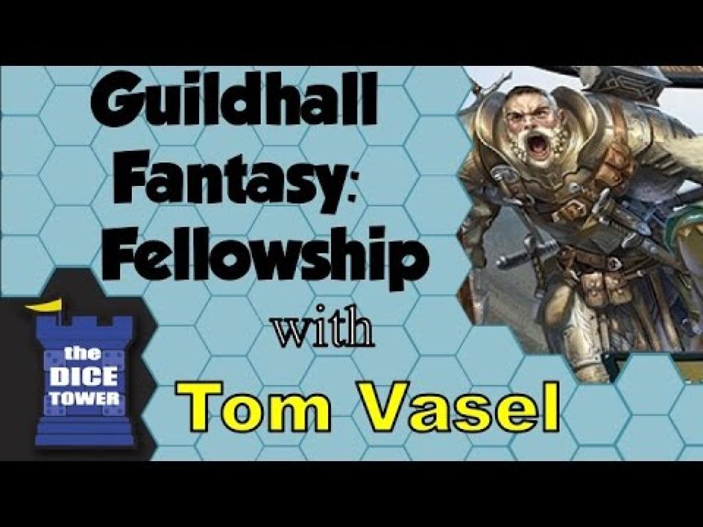 Guildhall Fantasy: Fellowship Review - with Tom Vasel|The Dice Tower