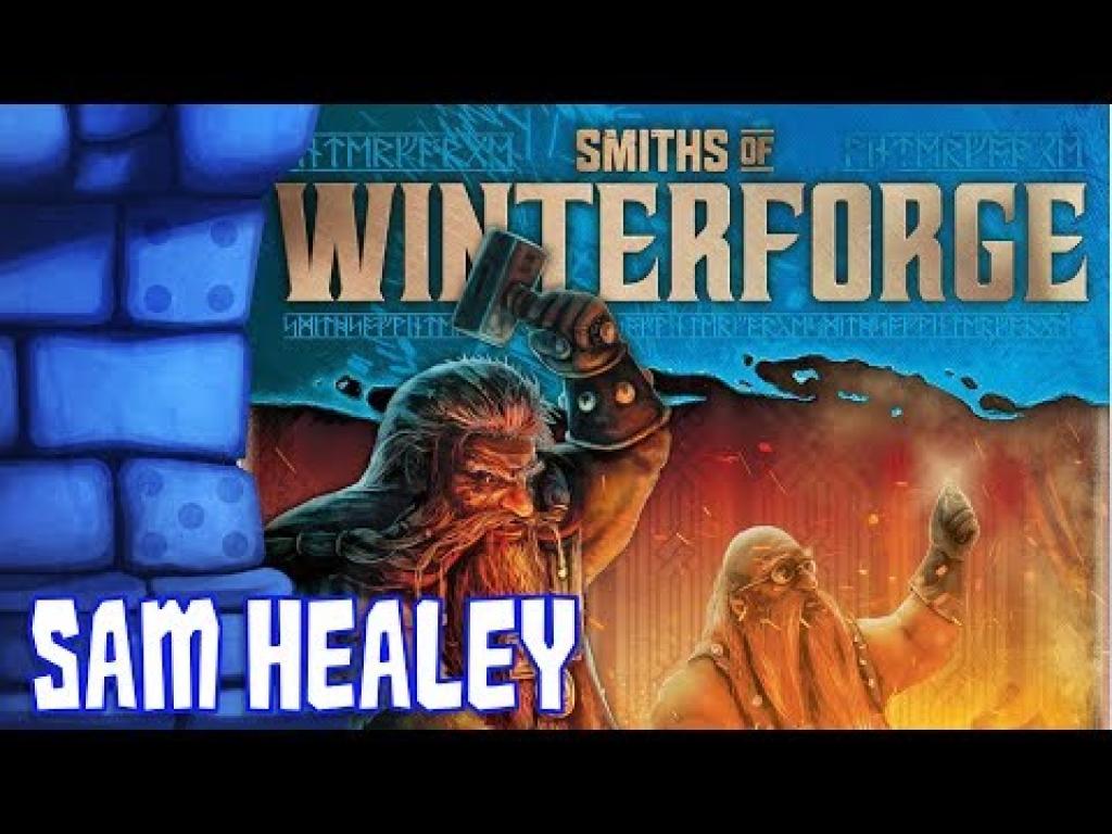 Smiths of Winterforge Review with Sam Healey|The Dice Tower