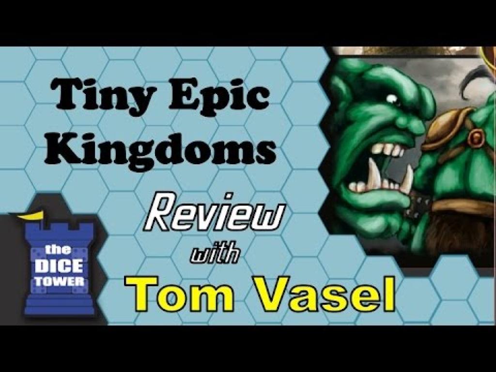 Tiny Epic Kingdoms Review - with Tom Vasel | The Dice Tower