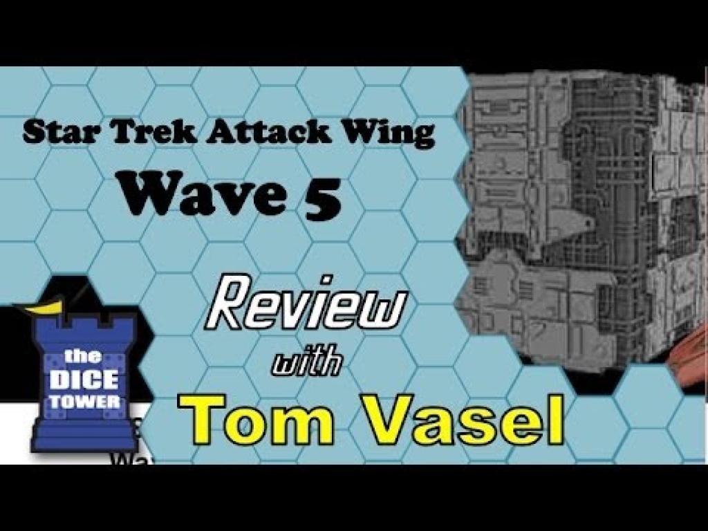 Star Trek Attack Wing: Wave 5 Review - with Tom Vasel|The Dice Tower