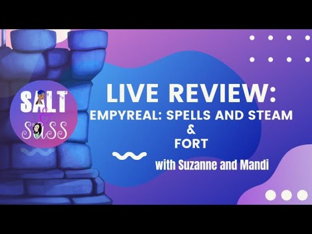 Live Review - Empyreal Spells and Steam and Fort with Suzanne and Mandi|The Dice Tower