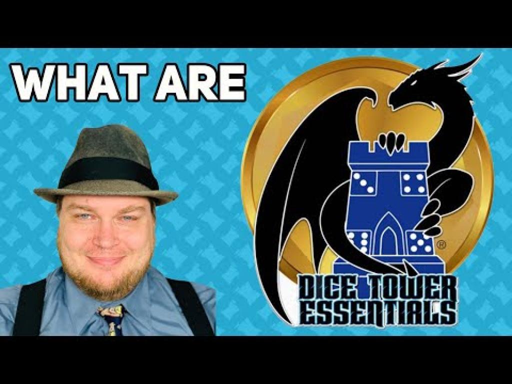 What Are The Dice Tower Essentials? - with Tom Vasel | The Dice Tower