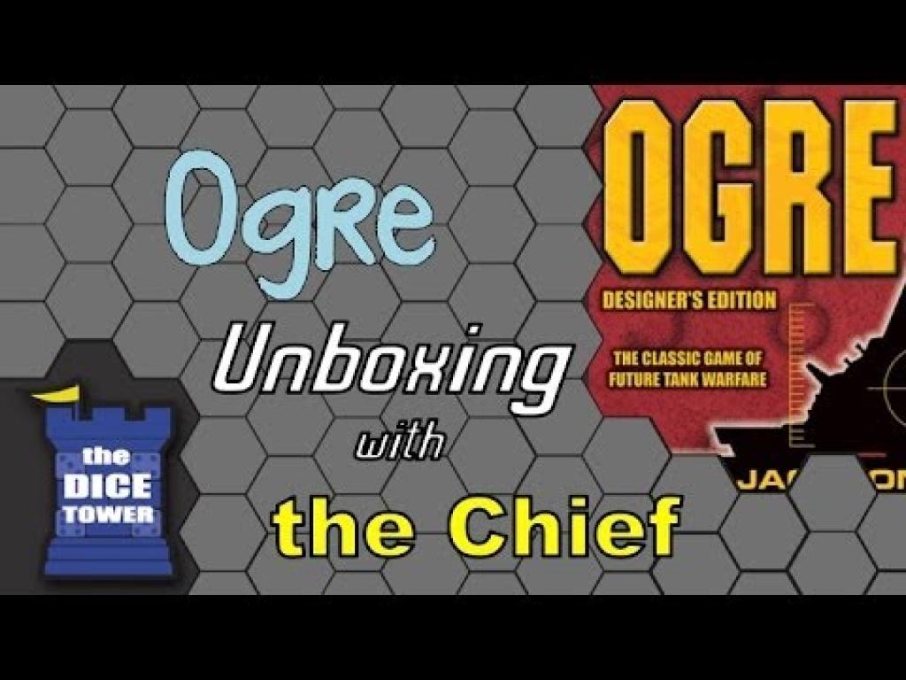 Ogre Unboxing - with the Chief|The Dice Tower