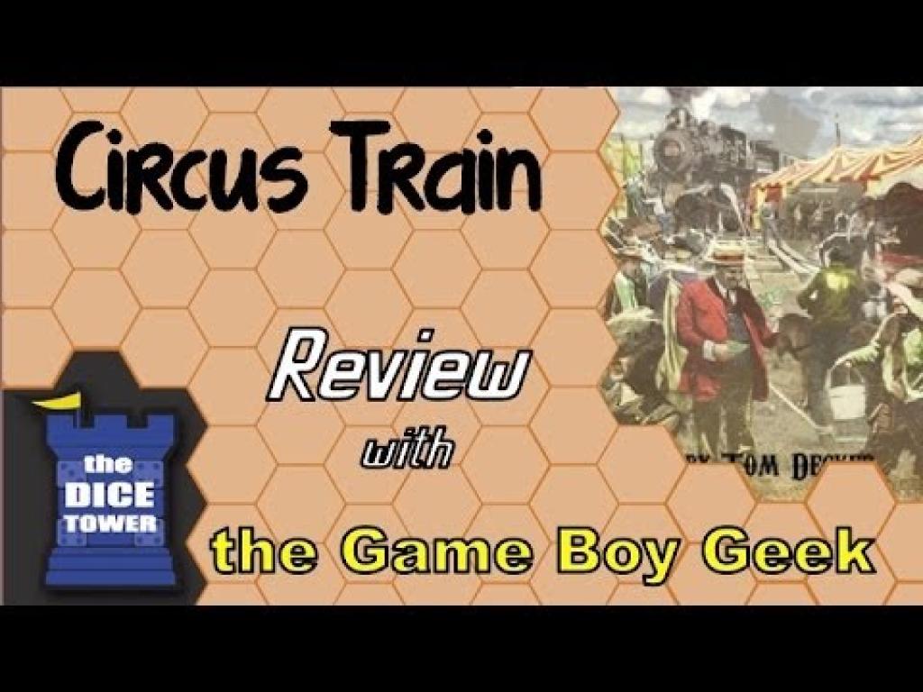 Circus Train Review - with the Game Boy Geek|The Dice Tower