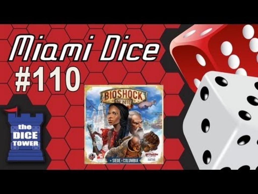Miami Dice, Episode 110 - Bioshock Infinite|The Dice Tower