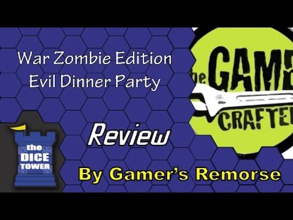 Evil Dinner Party and War Zombie Edition Reviews - with Gamer's Remorse ...