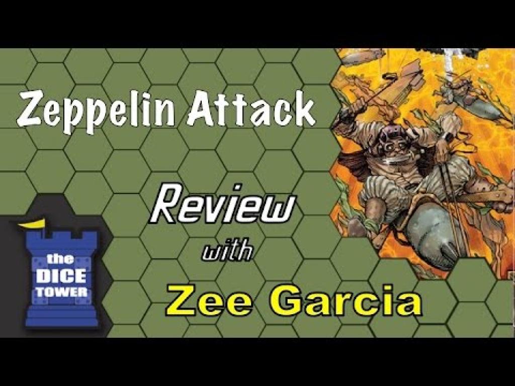 Zeppelin Attack Review - with Zee Garcia|The Dice Tower