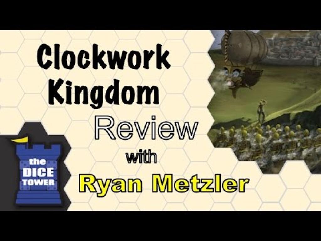 Clockwork Kingdom Review - with Ryan Metzler|The Dice Tower