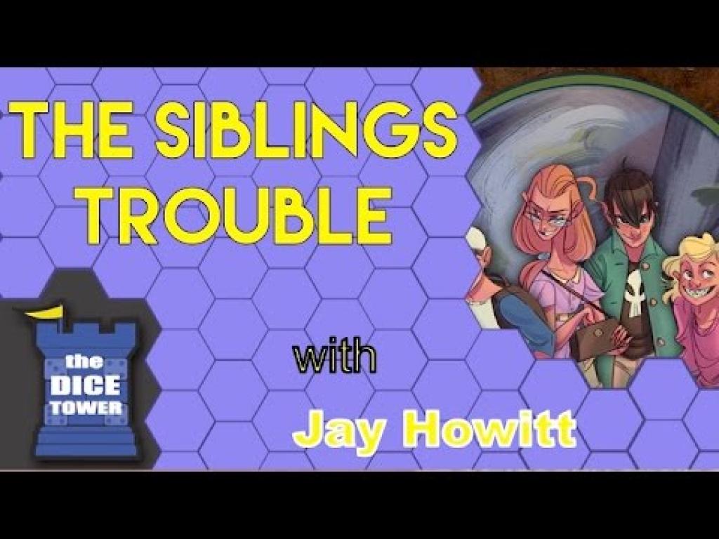 The Siblings Trouble Review - with Jay Howitt|The Dice Tower