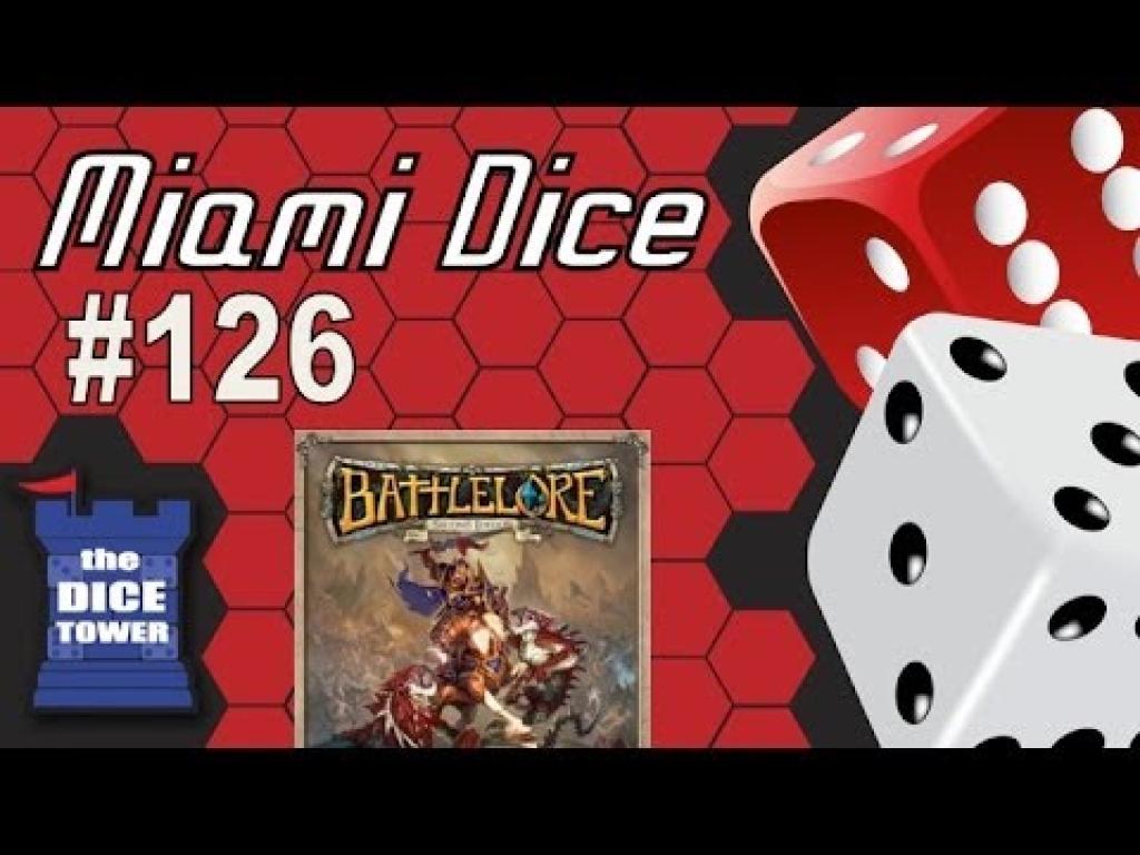 Miami Dice, Episode 126 - Battlelore, 2nd Edition | The Dice Tower