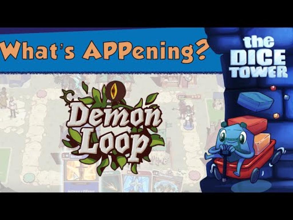 What's APPening - Demon Loop | The Dice Tower