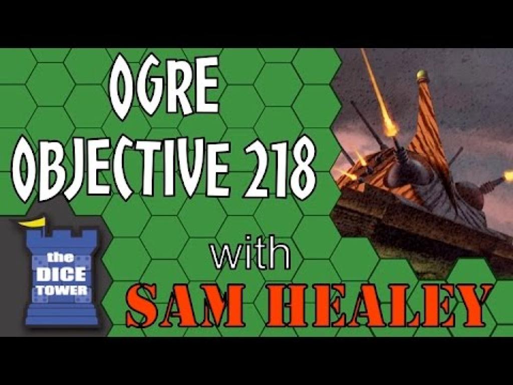 Ogre Objective 218 Review - with Sam Healey | The Dice Tower