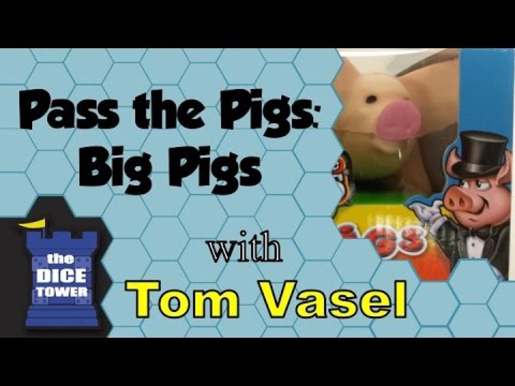 Pass the Pigs: Big Pigs Review - with Tom Vasel | The Dice Tower