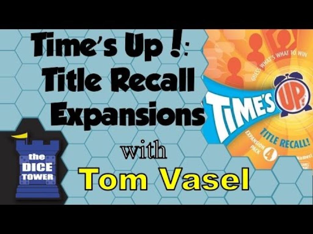 Time's Up!: Title Recall Expansions Review - with Tom Vasel | The Dice ...